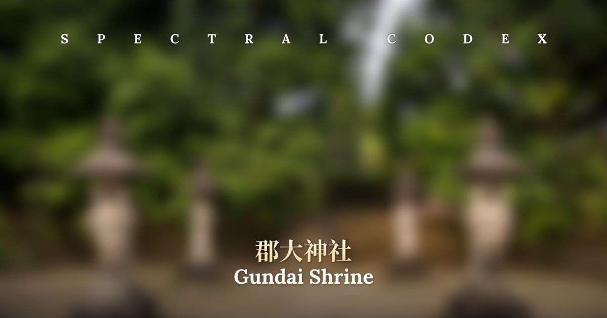 Gundai Shrine (郡大神社) - Spectral Codex